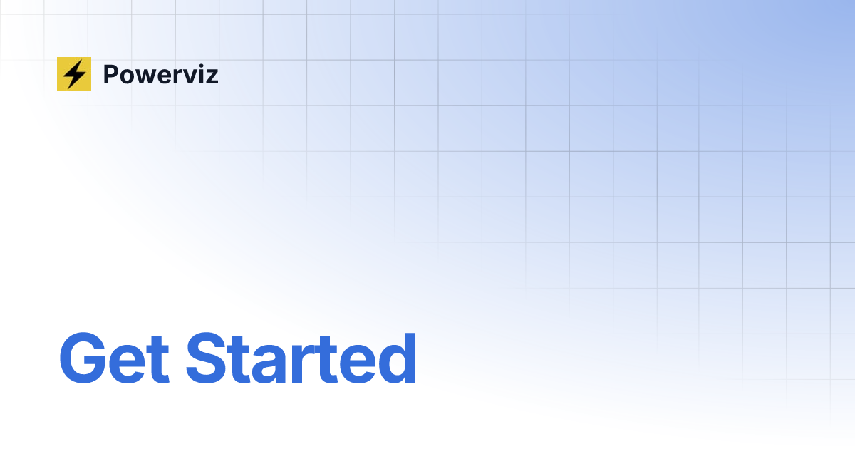 Get Started | Powerviz